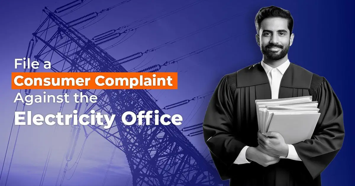 7-Step Guide to Filing a Consumer Complaint Against the Electricity Office