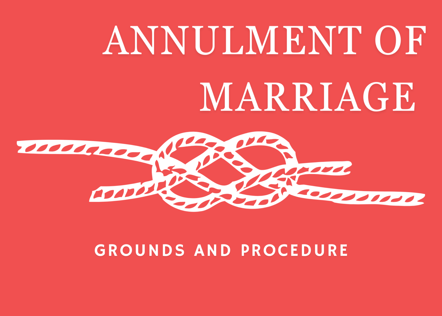 Grounds and Procedure of Annulment of Marriage | Kanoon360
