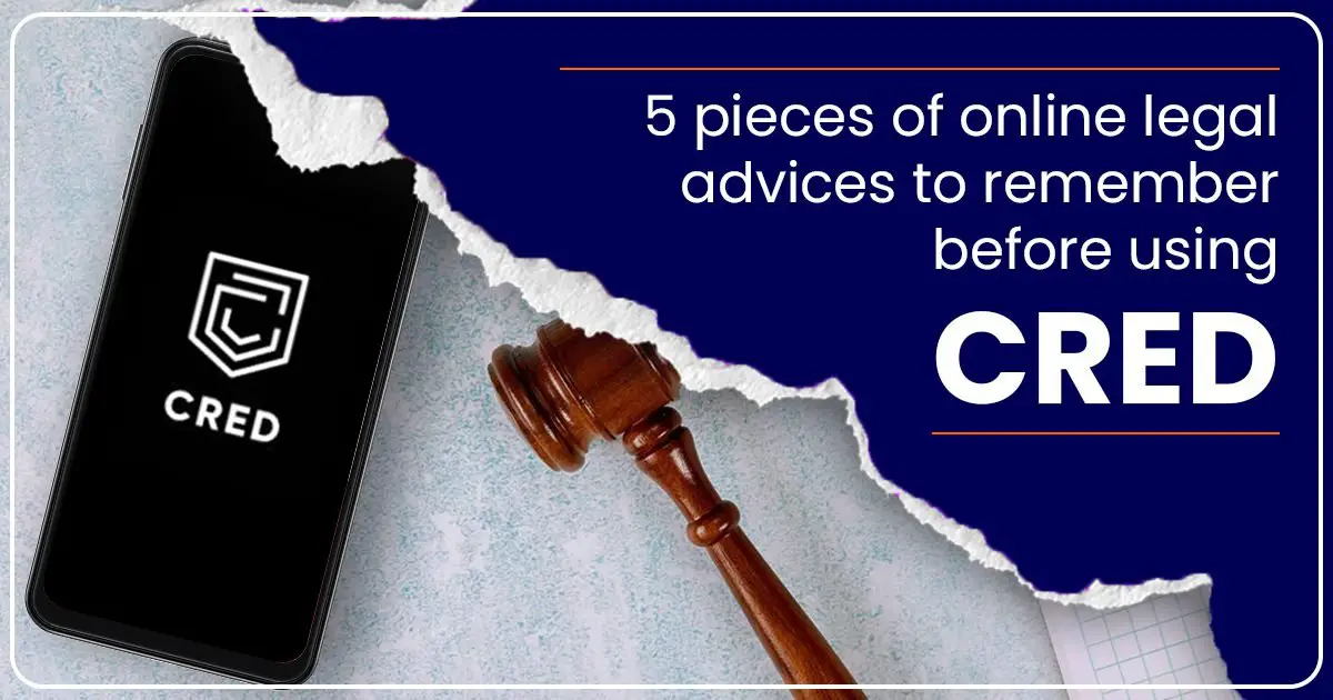 Best 5 Legal Tips to Remember Before Using CRED | Kanoon 360